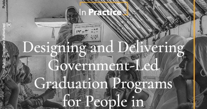 Designing and Delivering Government-Led Graduation Programs for People ...