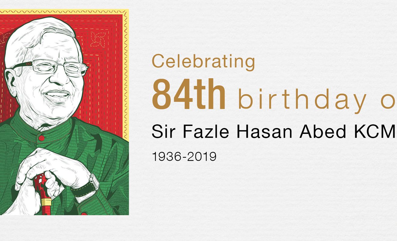 Celebrating the 84th birthday of Sir Fazle Hasan Abed KCMG (1936-2019 ...