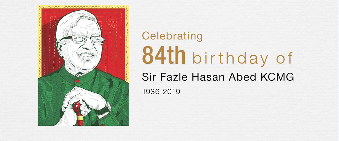 Celebrating the 84th birthday of Sir Fazle Hasan Abed KCMG (1936-2019 ...
